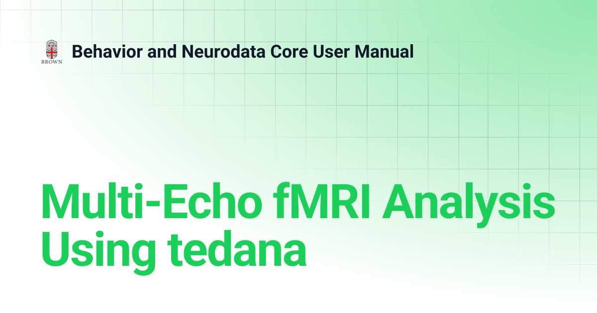 Multi-Echo fMRI Analysis Using tedana | Behavior and Neuroimaging Core ...