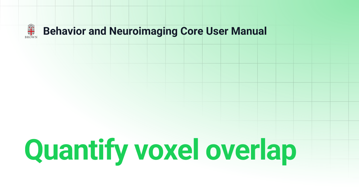 Quantify voxel overlap | Behavior and Neuroimaging Core User Manual