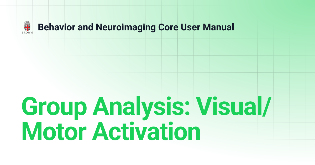 Group Analysis: Visual/Motor Activation | Behavior and Neuroimaging Core User Manual
