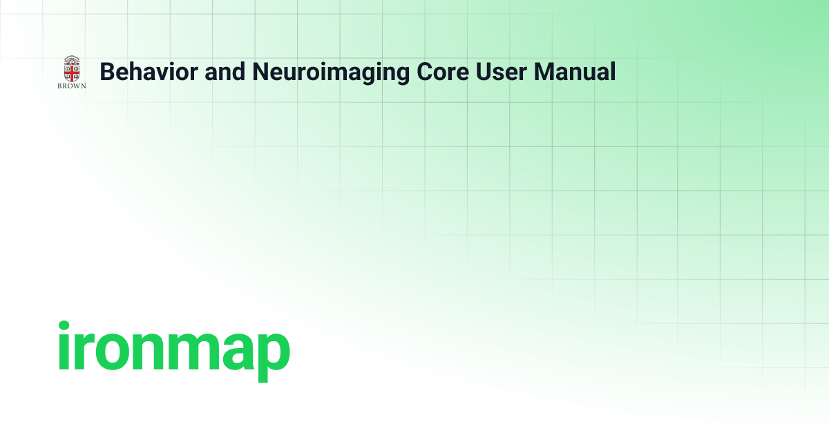 ironmap | Behavior and Neuroimaging Core User Manual