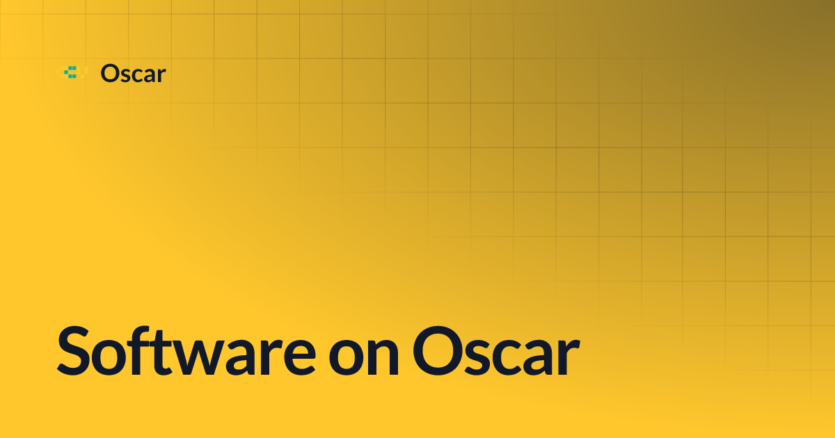Software on Oscar | Oscar