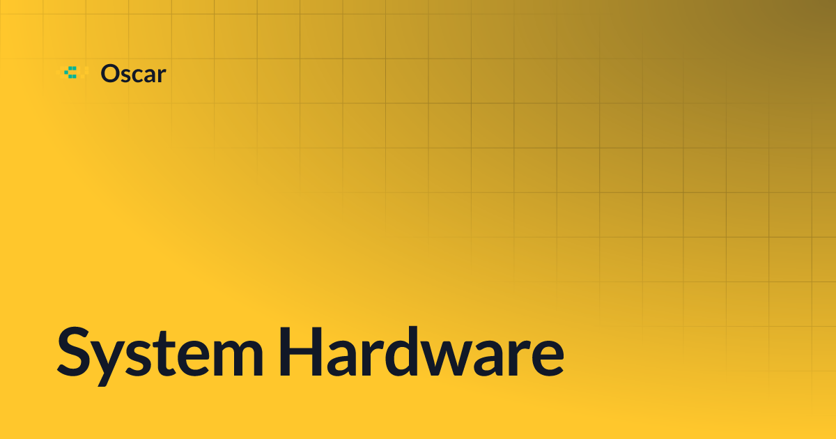 System Hardware | Oscar