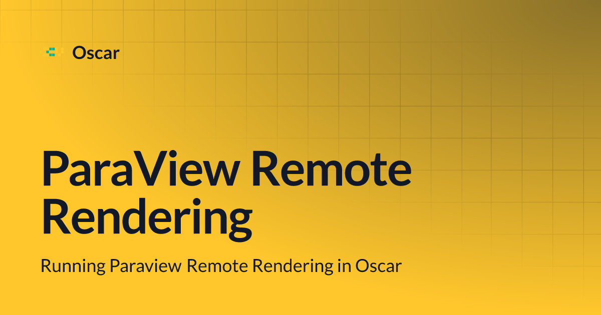 ParaView Remote Rendering | Oscar