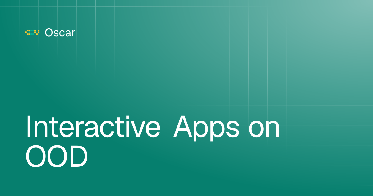 Interactive Apps on OOD | Oscar
