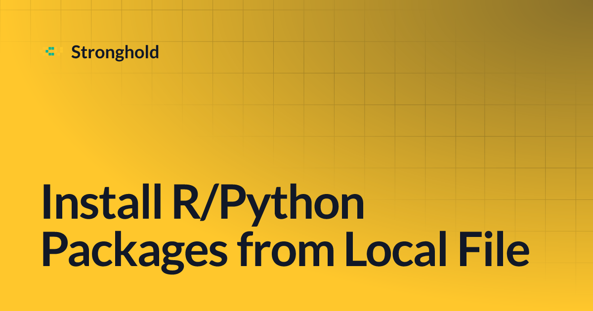 Install R/Python Packages from Local File | Stronghold