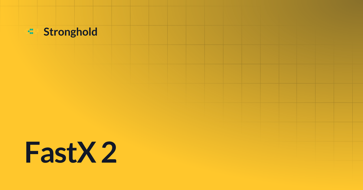 FastX 2 | Stronghold