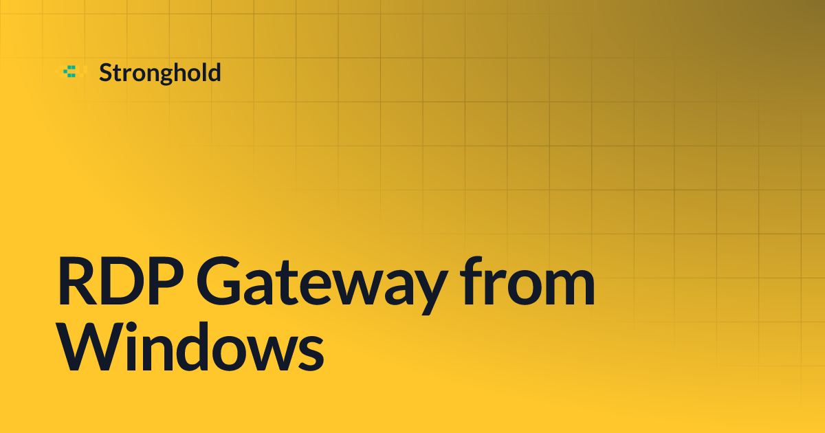 RDP Gateway from Windows | Stronghold