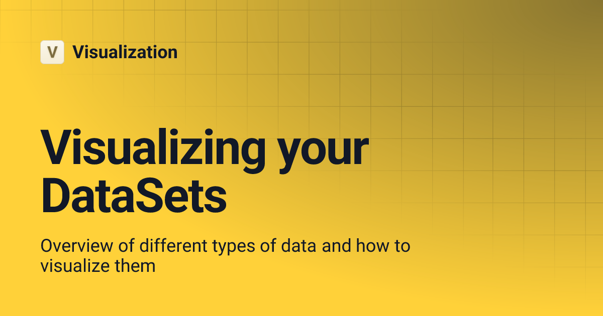 Visualizing your DataSets | Visualization